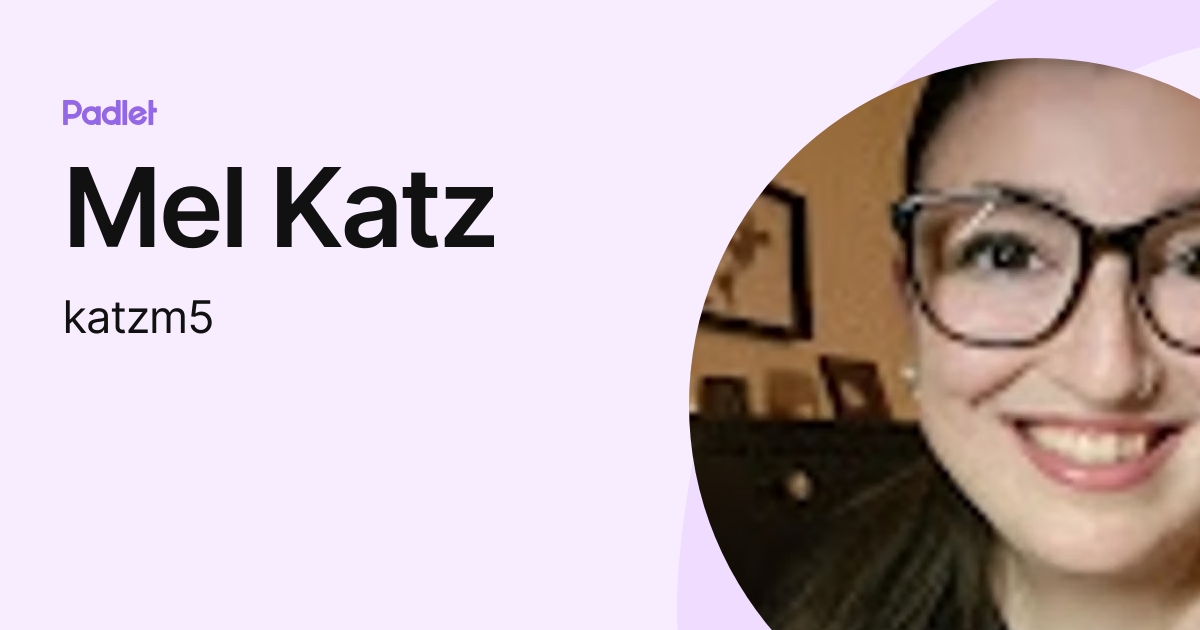 Mel Katz (katzm5) profile | Padlet