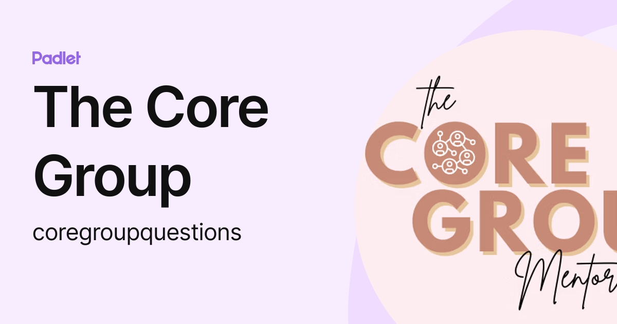 The Core Group (coregroupquestions) profile | Padlet