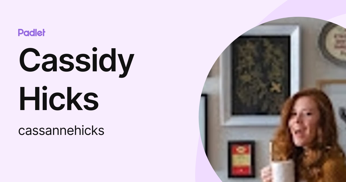 Cassidy Hicks (cassannehicks) profile | Padlet
