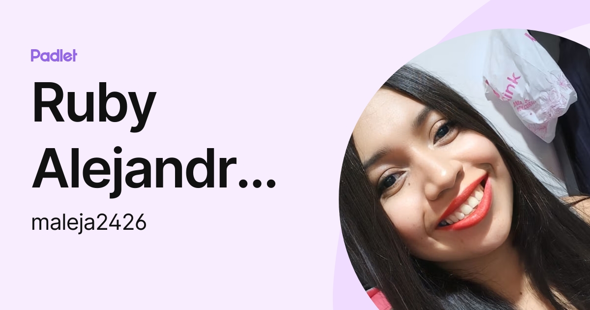 Ruby Alejandra Martinez Guaba (maleja2426) profile | Padlet