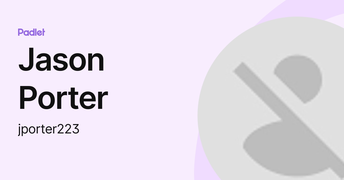 Jason Porter (jporter223) profile | Padlet