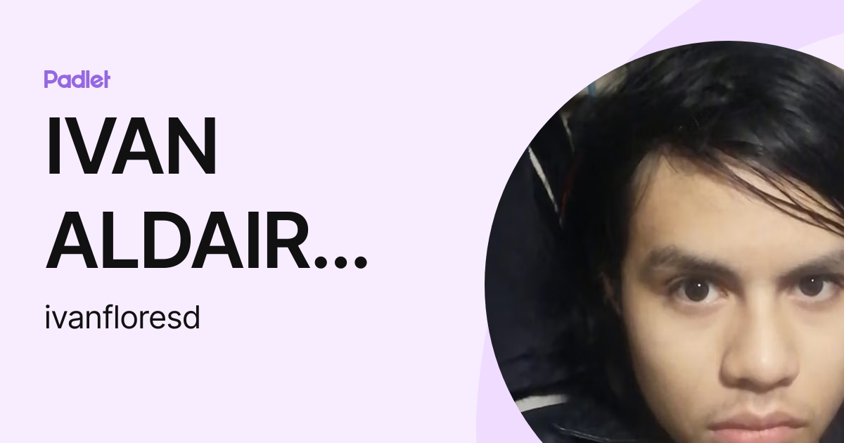 IVAN ALDAIR FLORES DAVALOS (ivanfloresd) profile | Padlet
