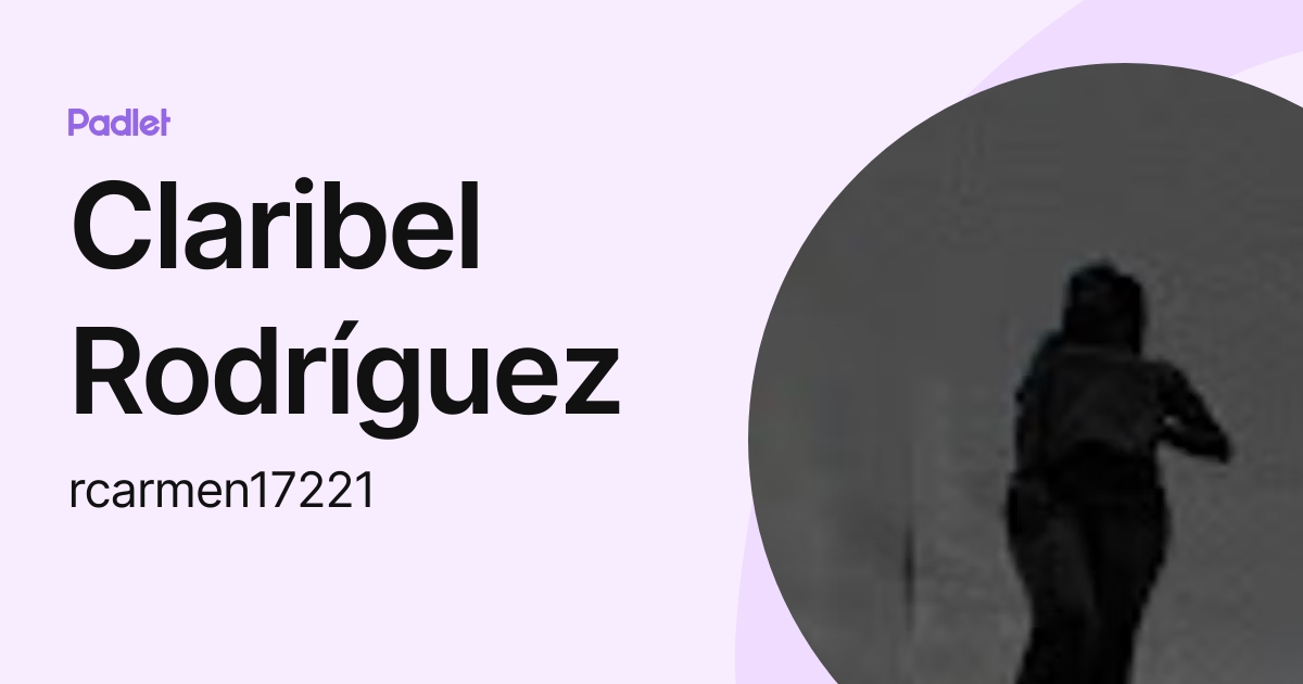Claribel Rodríguez (rcarmen17221) profile | Padlet