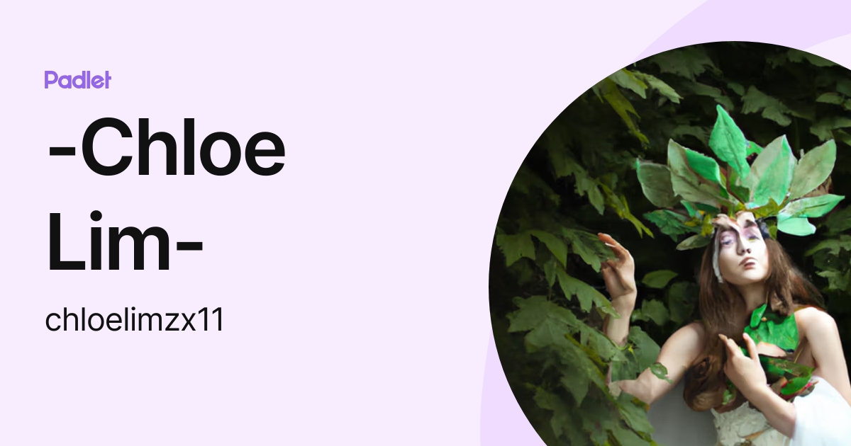 -Chloe Lim- (chloelimzx11) profile | Padlet