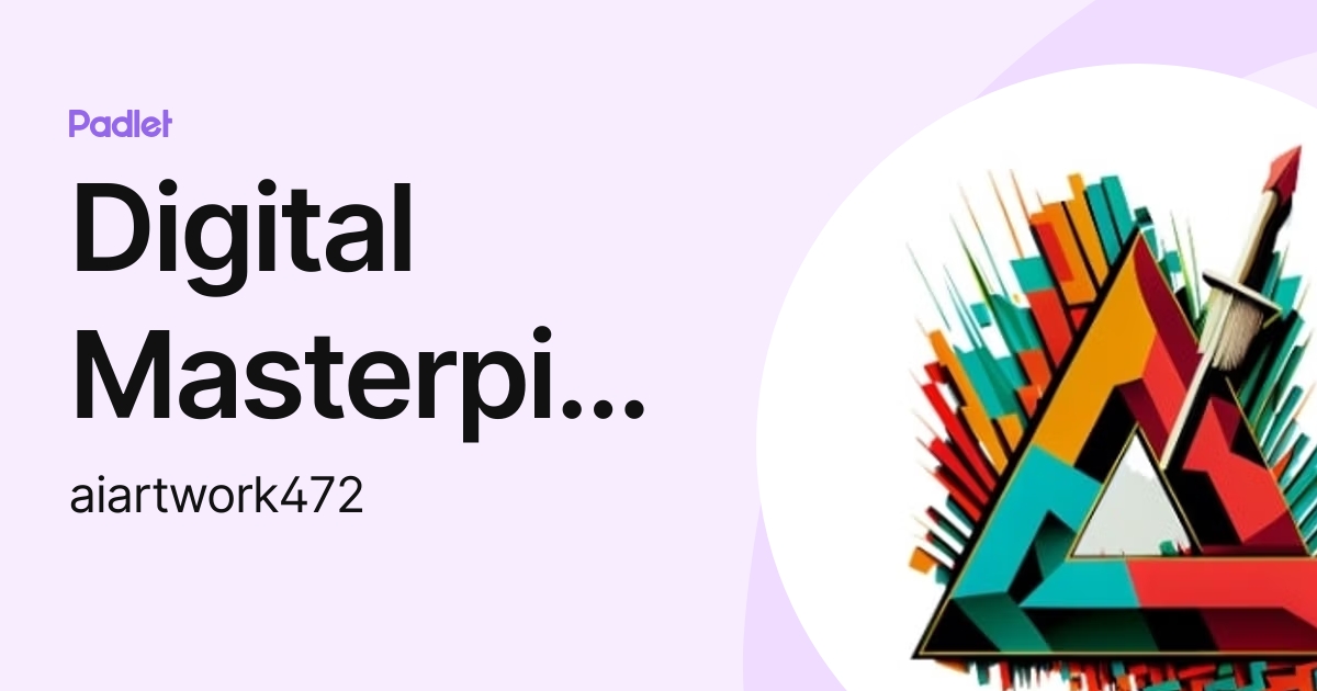 Digital Masterpiece (aiartwork472) profile | Padlet
