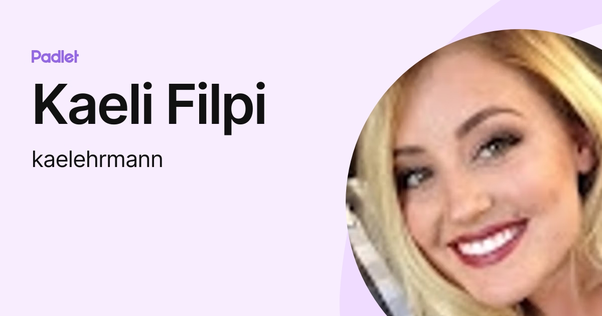Kaeli Filpi (kaelehrmann) profile | Padlet