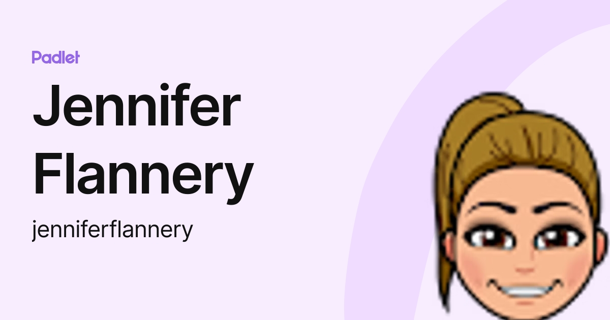 Jennifer Flannery (jenniferflannery) profile | Padlet