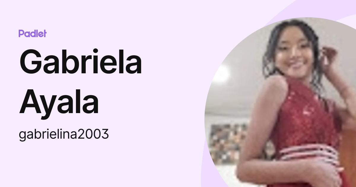 Gabriela Ayala (gabrielina2003) profile | Padlet