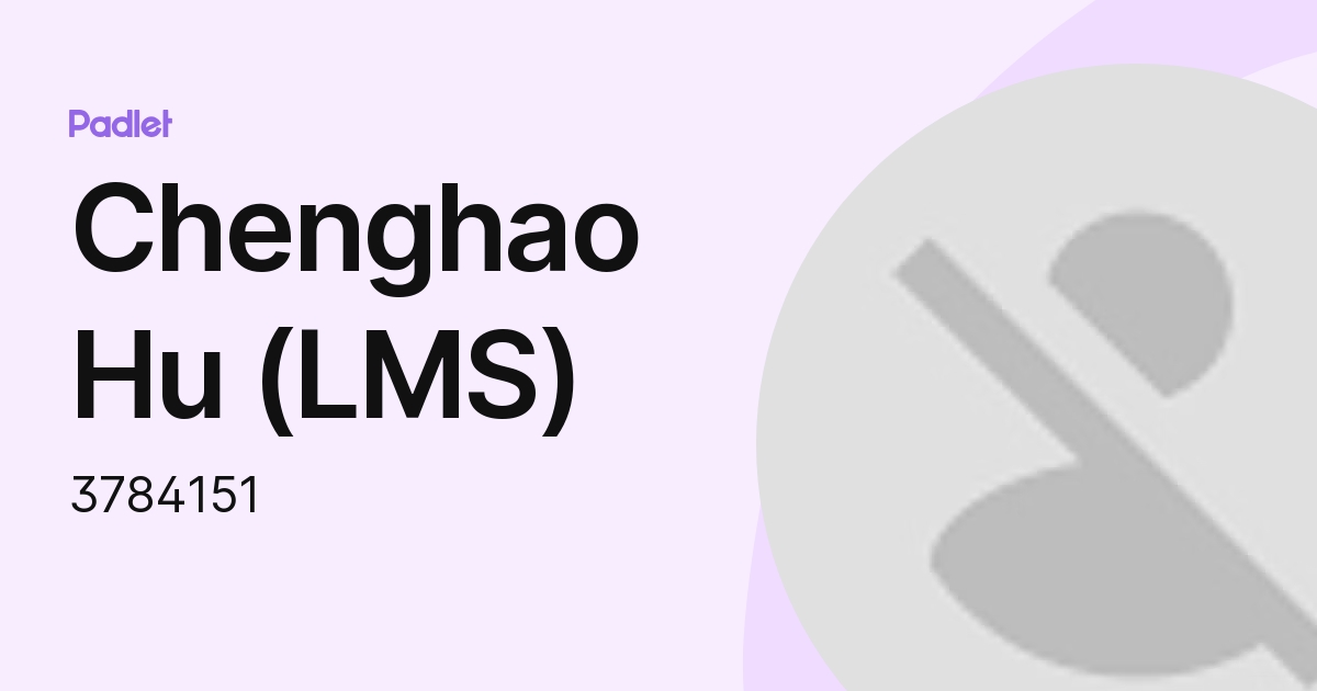 Chenghao Hu (LMS) (3784151) profile | Padlet