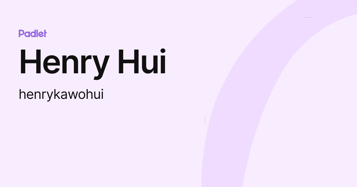 Henry Hui (henrykawohui) profile | Padlet