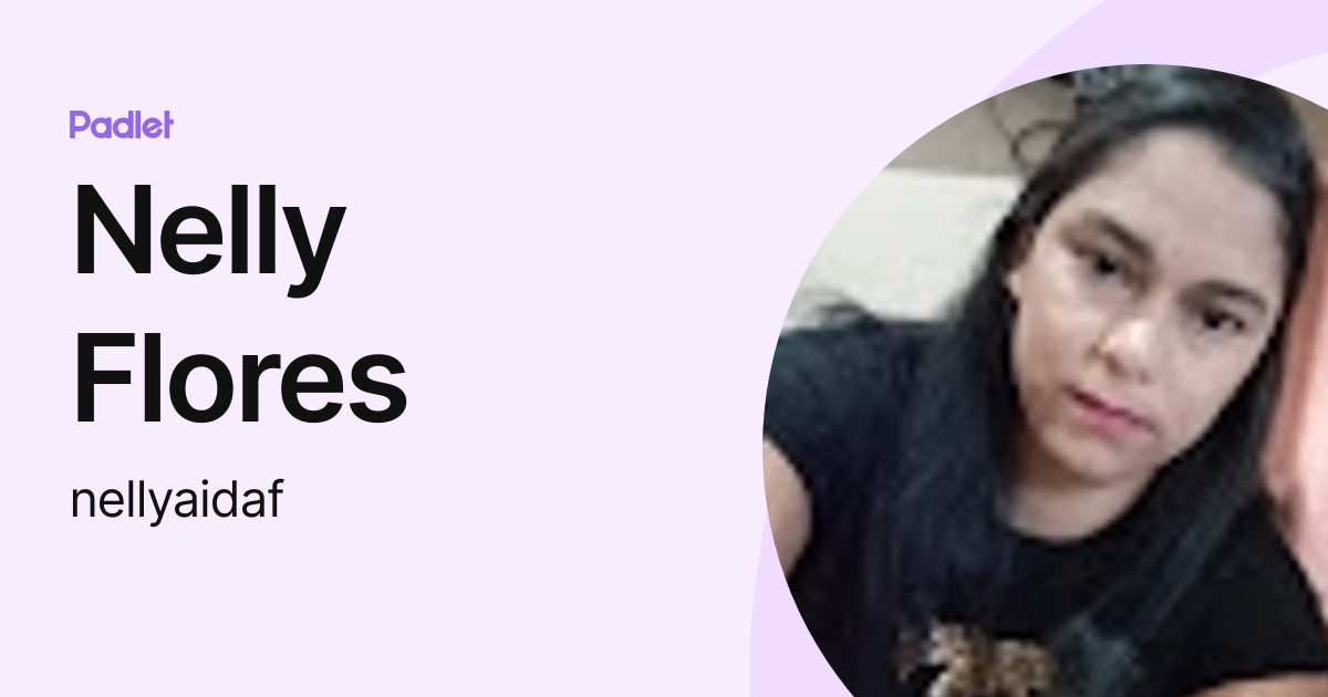 Nelly Flores (nellyaidaf) profile | Padlet