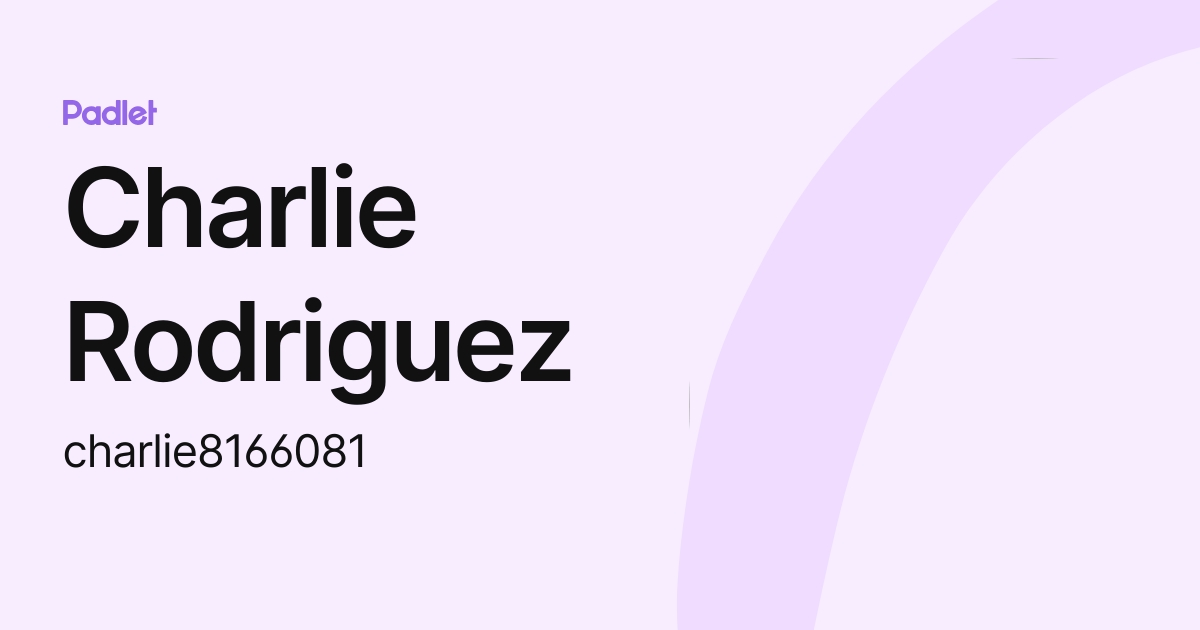Charlie Rodriguez (charlie8166081) profile | Padlet