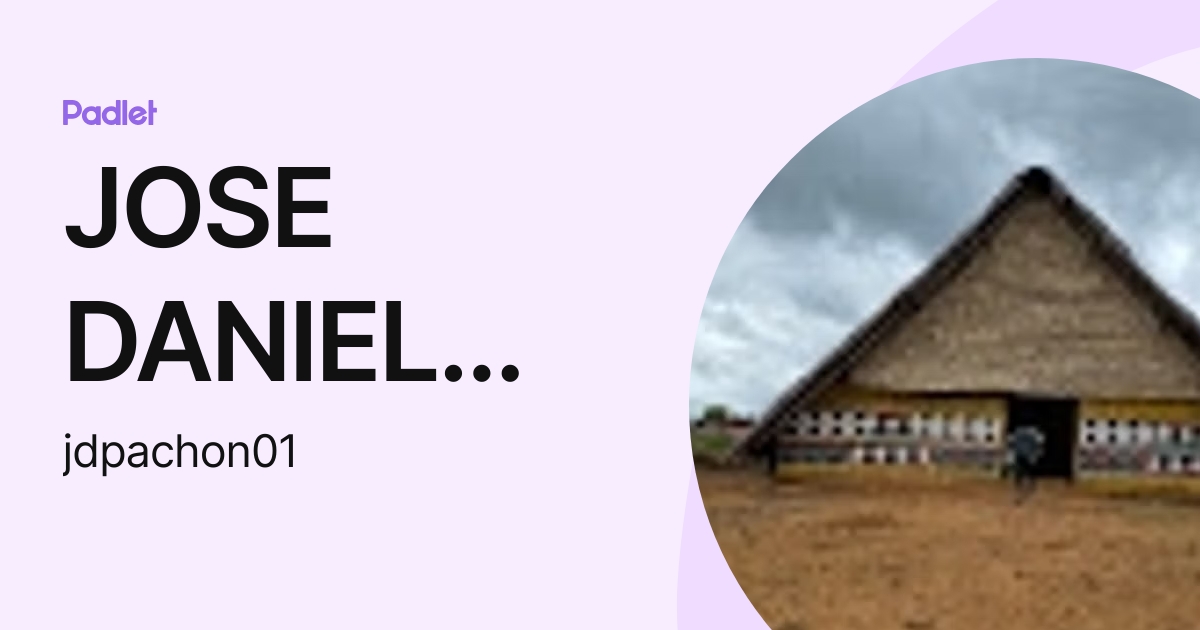 JOSE DANIEL PACHON RODRIGUEZ (jdpachon01) profile | Padlet