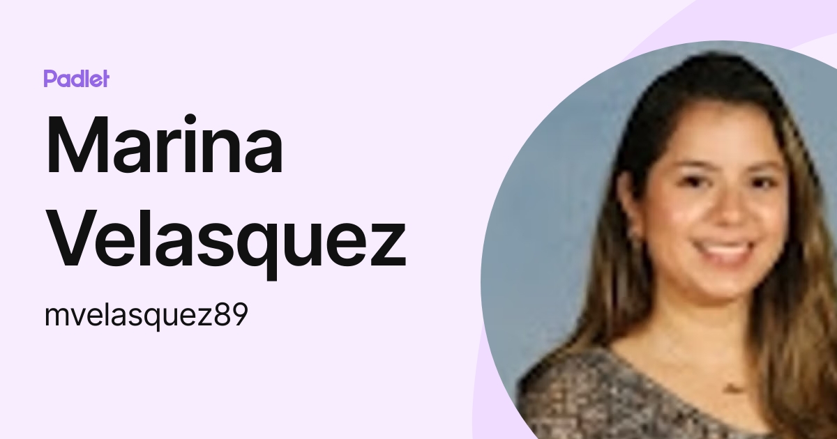 Marina Velasquez (mvelasquez89) profile | Padlet