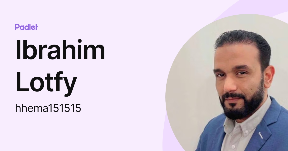 Ibrahim Lotfy (hhema151515) profile | Padlet