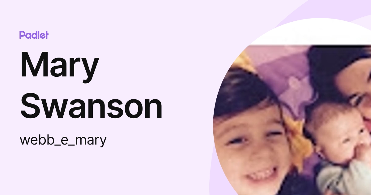 Mary Swanson (webb_e_mary) profile | Padlet