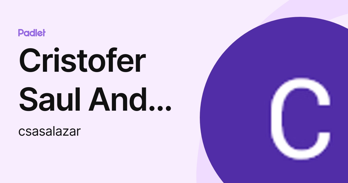 Cristofer Saul André Salazar de León (csasalazar) profile | Padlet