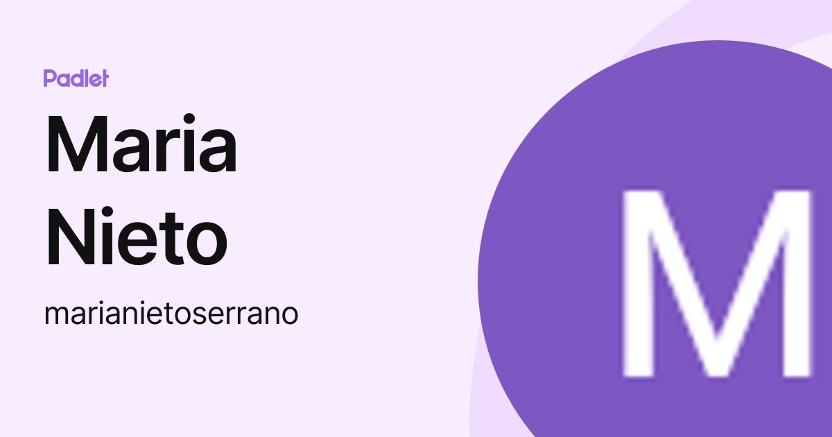 Maria Nieto (marianietoserrano) profile | Padlet