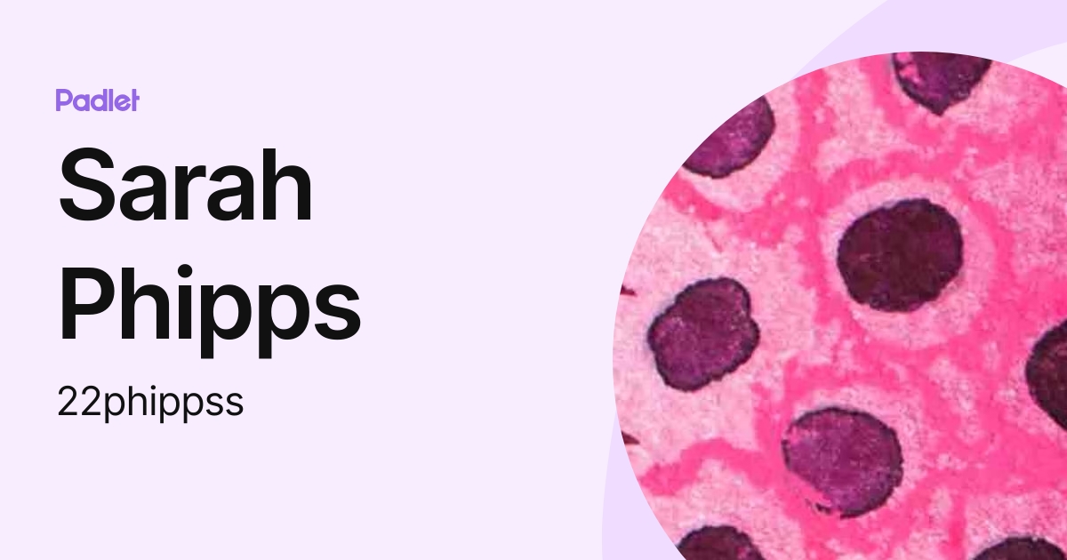 Sarah Phipps (22phippss) profile | Padlet