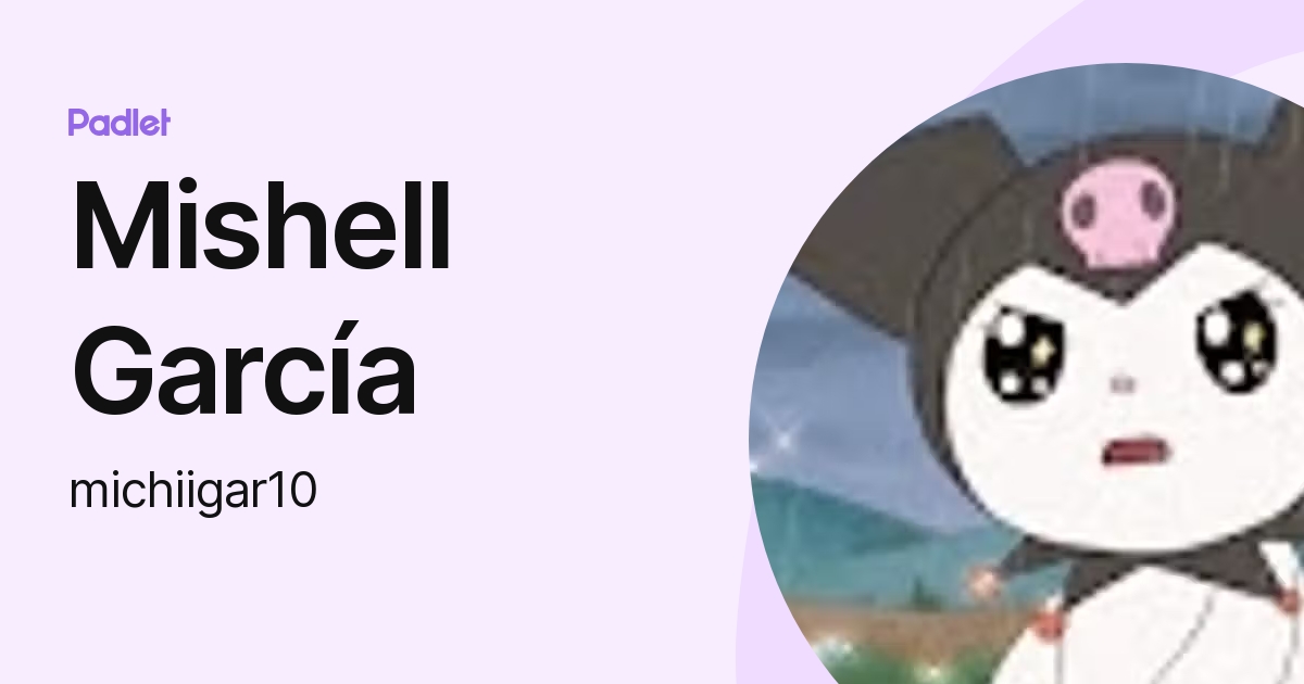 Mishell García (michiigar10) profile | Padlet