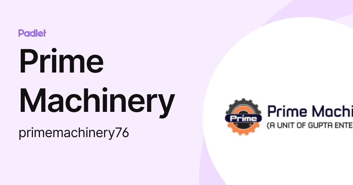 Prime Machinery (primemachinery76) profile | Padlet