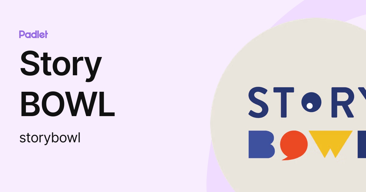 Story BOWL (storybowl) profile | Padlet