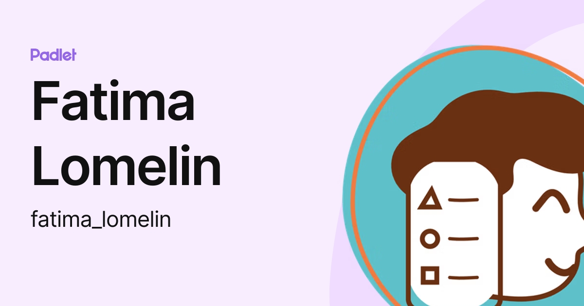 Fatima Lomelin (fatima_lomelin) profile | Padlet