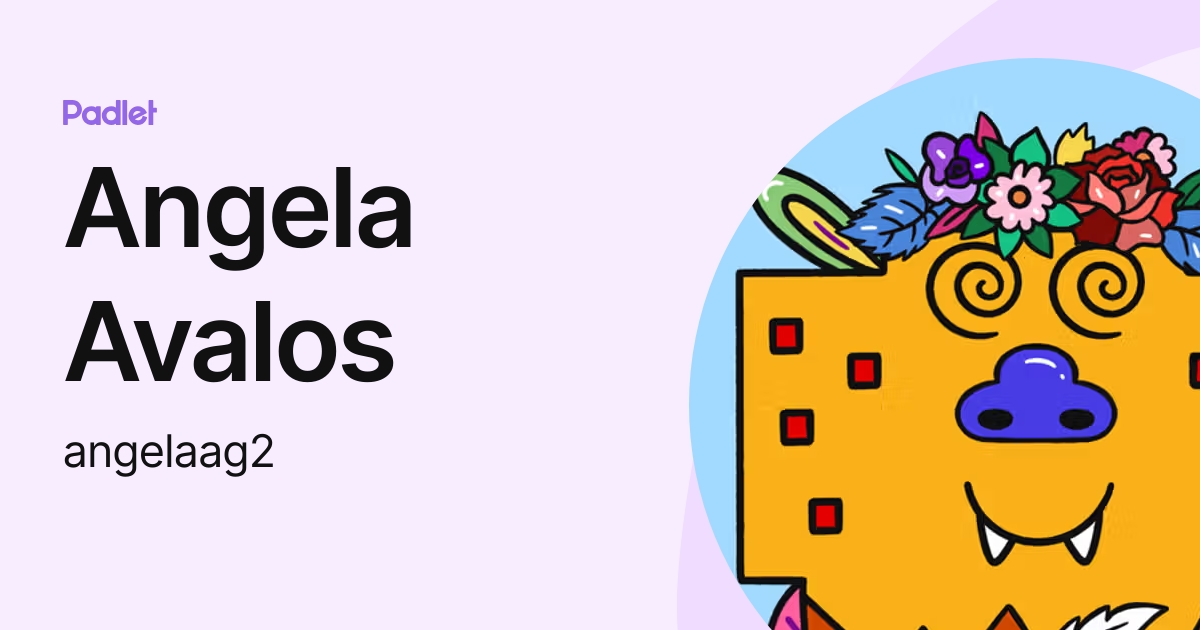 Angela Avalos (angelaag2) profile | Padlet