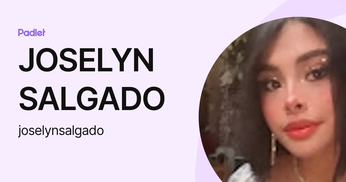 JOSELYN SALGADO (joselynsalgado) profile | Padlet