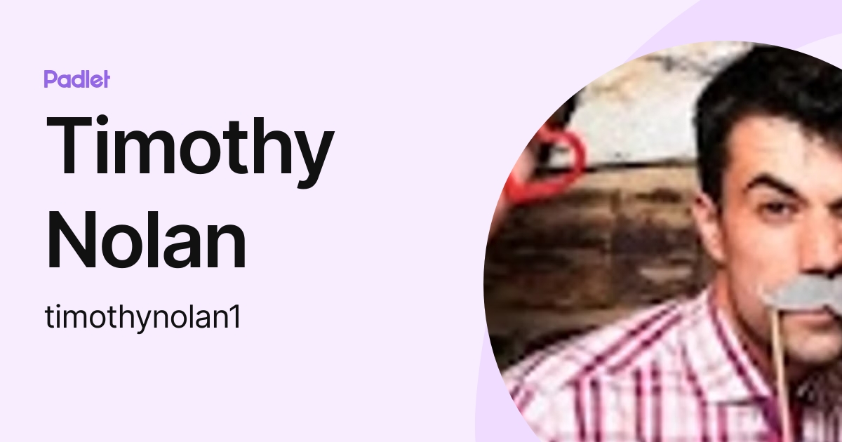 Timothy Nolan (timothynolan1) profile | Padlet