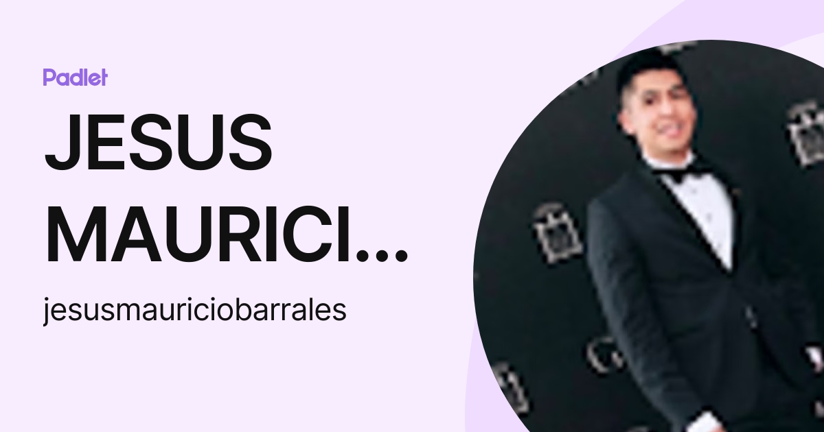JESUS MAURICIO BARRALES PARADA (jesusmauriciobarrales) profile | Padlet