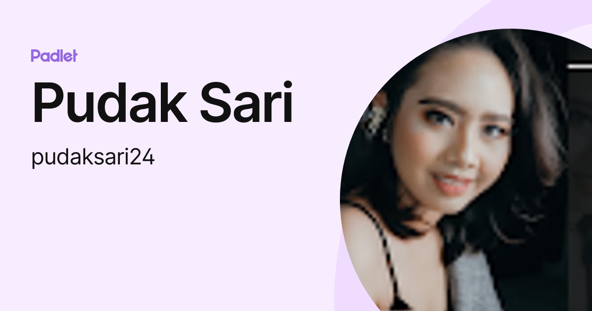 Pudak Sari (pudaksari24) profile | Padlet