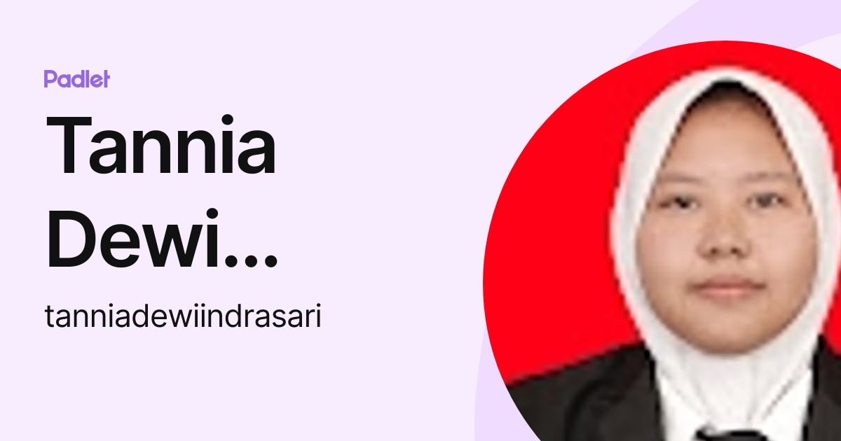 Tannia Dewi Indrasari (tanniadewiindrasari) profile | Padlet