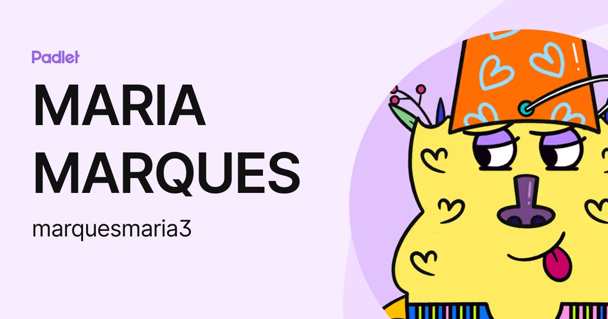 MARIA MARQUES (marquesmaria3) profile | Padlet