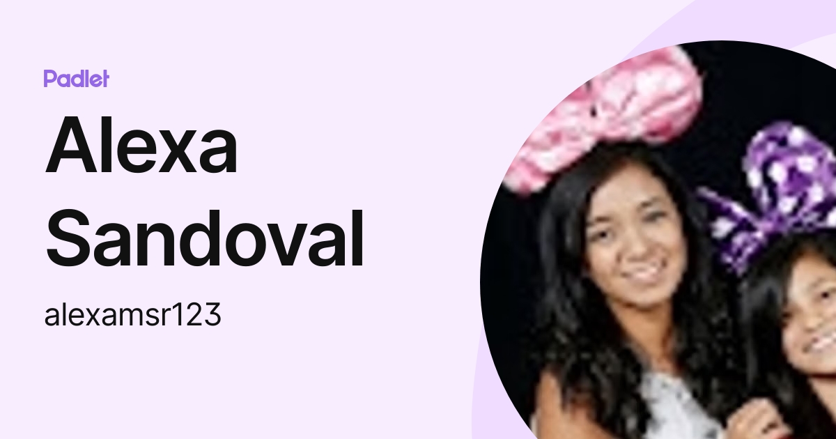 Alexa Sandoval (alexamsr123) profile | Padlet