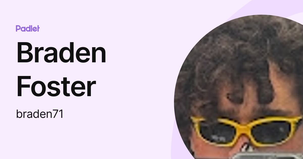 Braden Foster (braden71) profile | Padlet