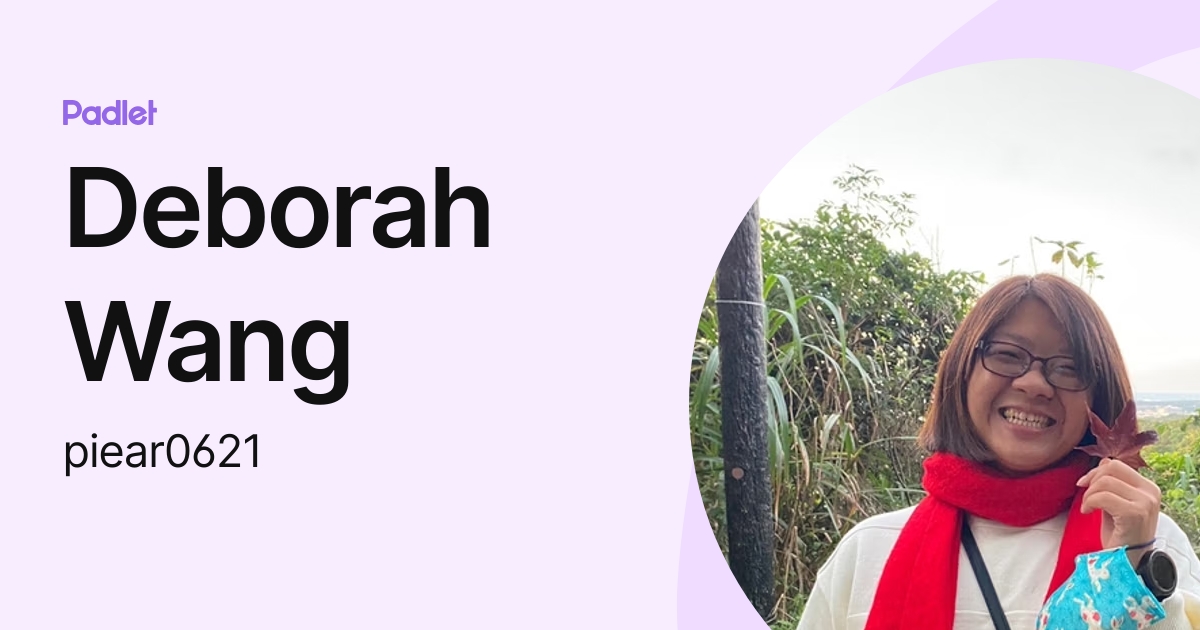 Deborah Wang (piear0621) profile | Padlet