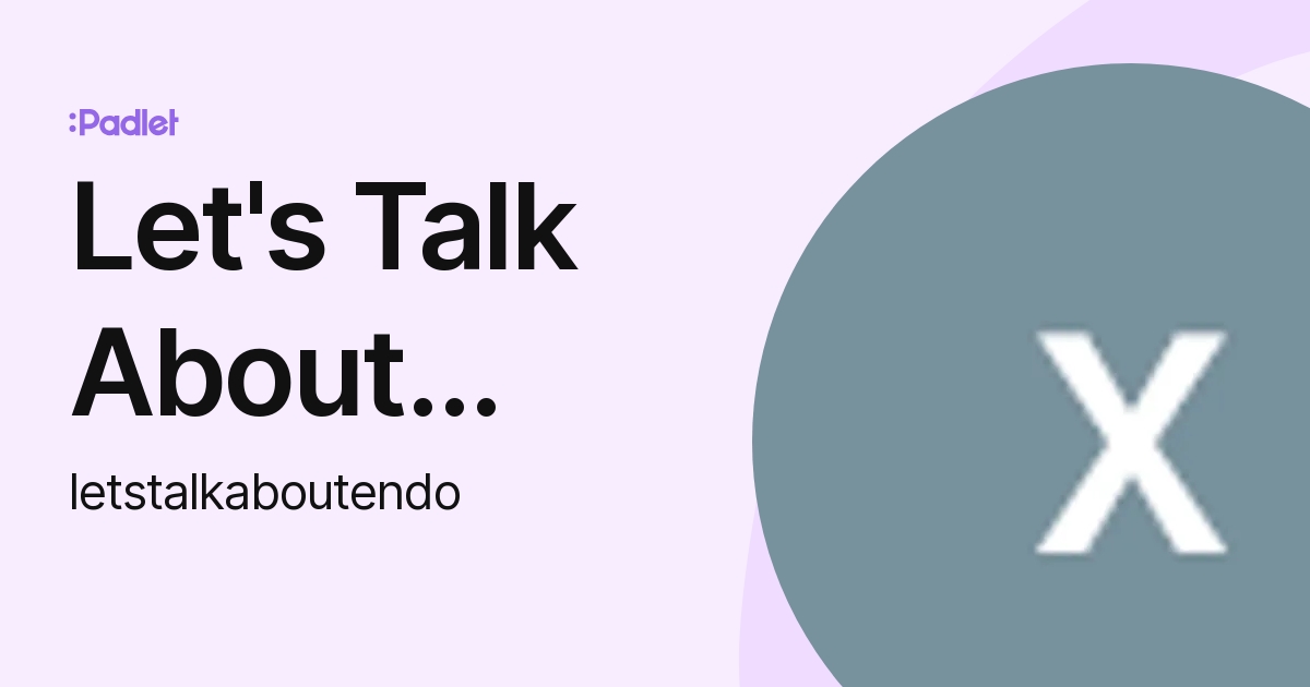 Let's Talk About Endo (letstalkaboutendo) profile | Padlet Let's Talk About Endo (letstalkaboutendo) profile | Padlet