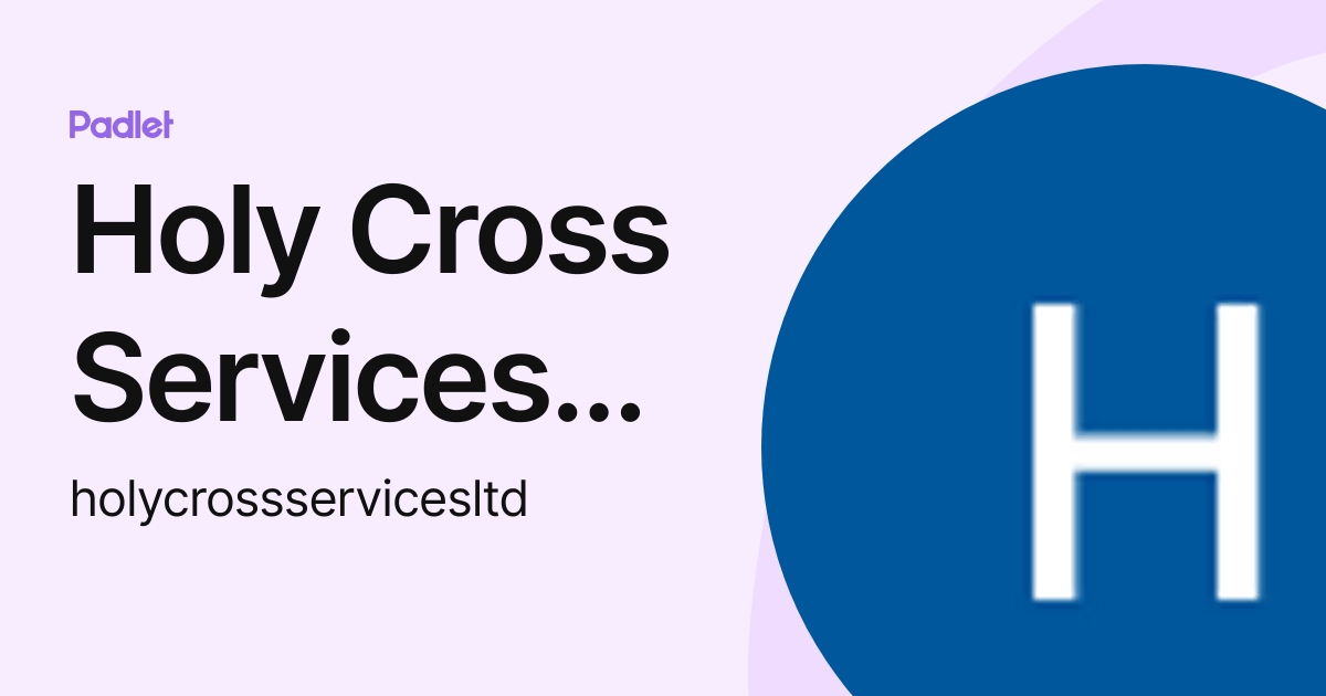 Holy Cross Services Ltd (holycrossservicesltd) profile | Padlet