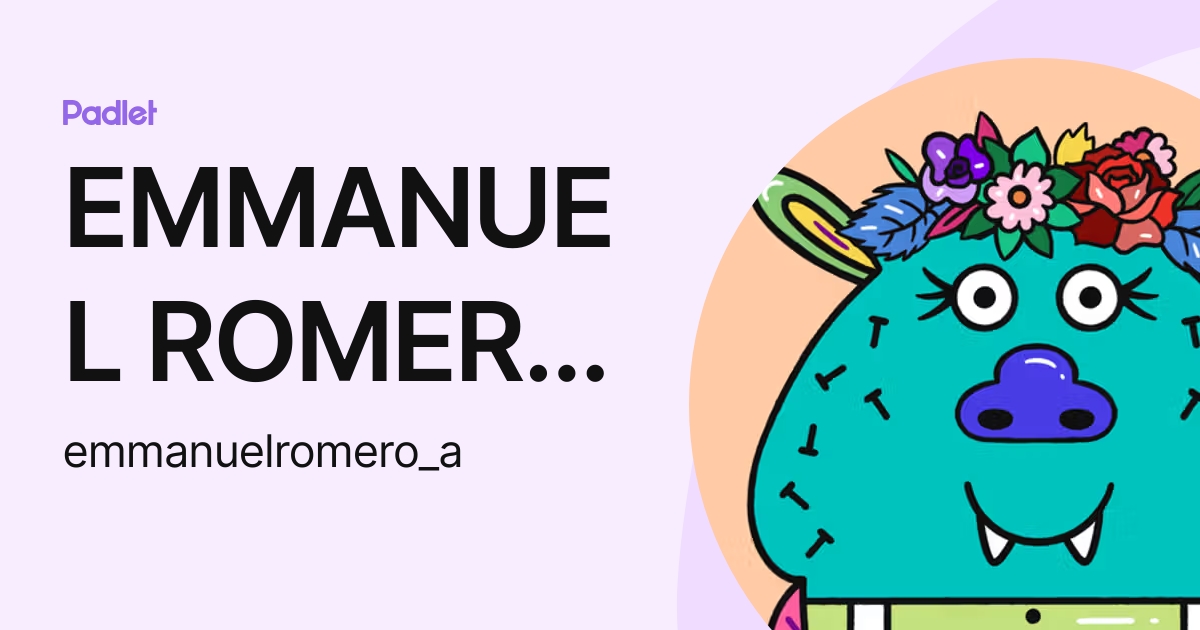 EMMANUEL ROMERO AVILES (emmanuelromero_a) profile | Padlet