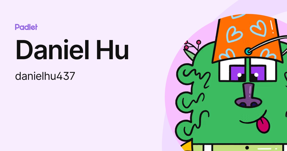 Daniel Hu (danielhu437) profile | Padlet