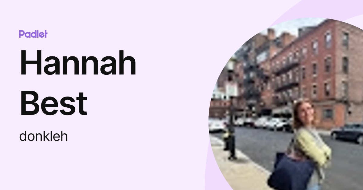 Hannah Best (donkleh) profile | Padlet