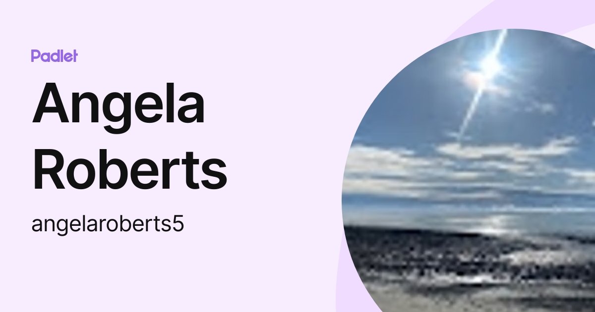 Angela Roberts (angelaroberts5) profile | Padlet