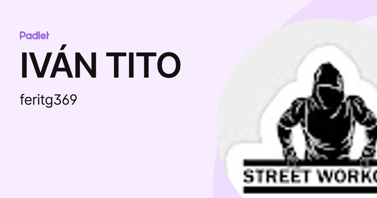 IVÁN TITO (feritg369) profile | Padlet