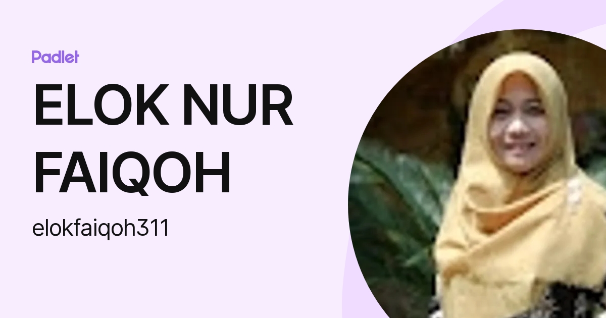 ELOK NUR FAIQOH (elokfaiqoh311) profile | Padlet