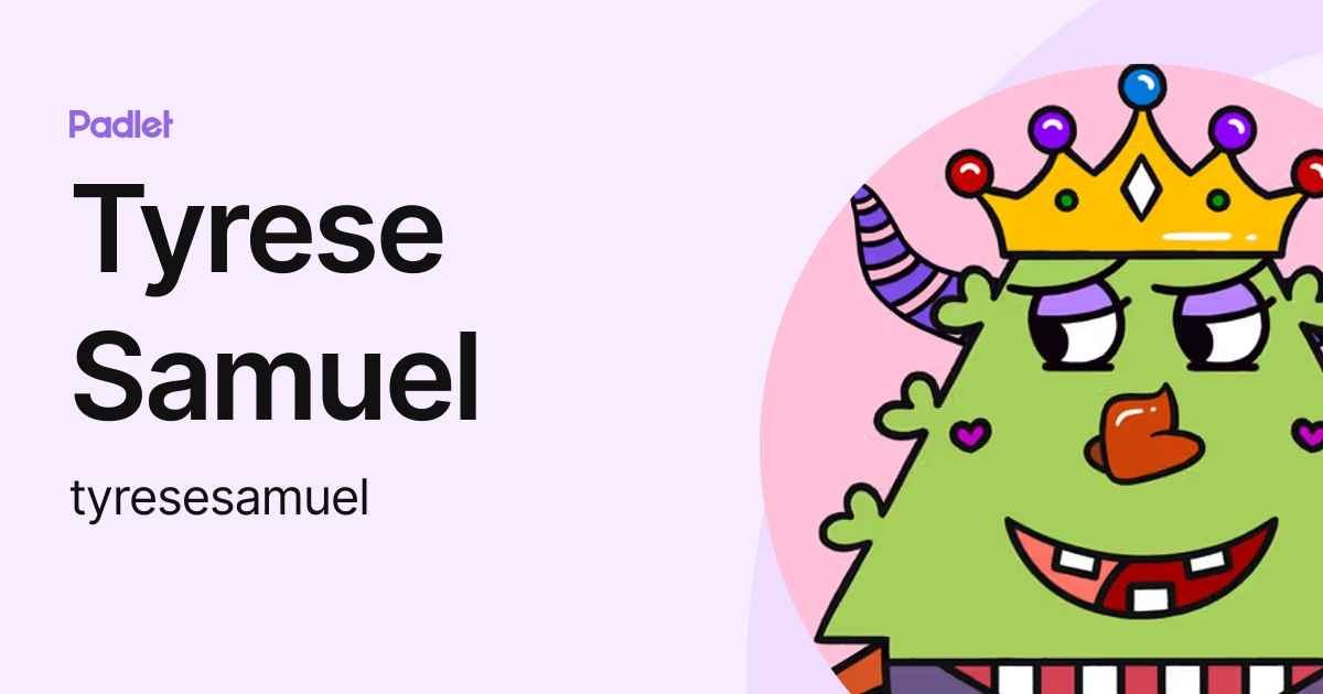 Tyrese Samuel (tyresesamuel) profile | Padlet