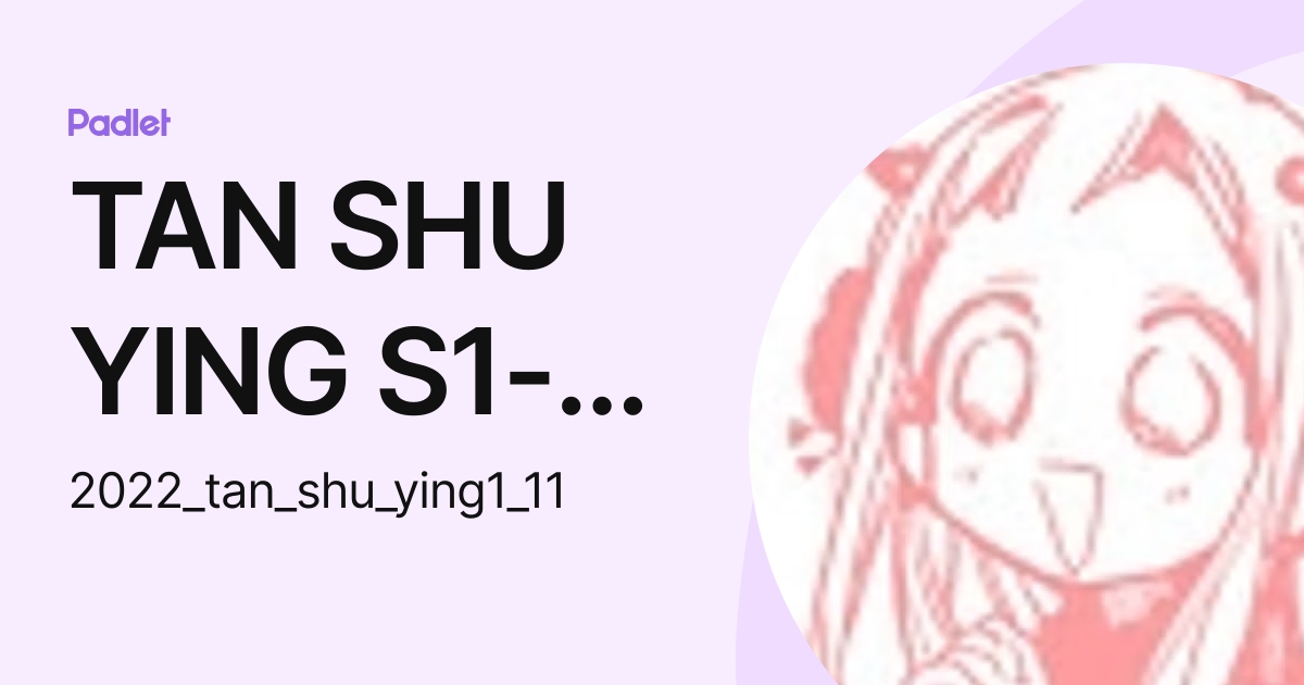 TAN SHU YING S1-01 (2022_tan_shu_ying) profile | Padlet