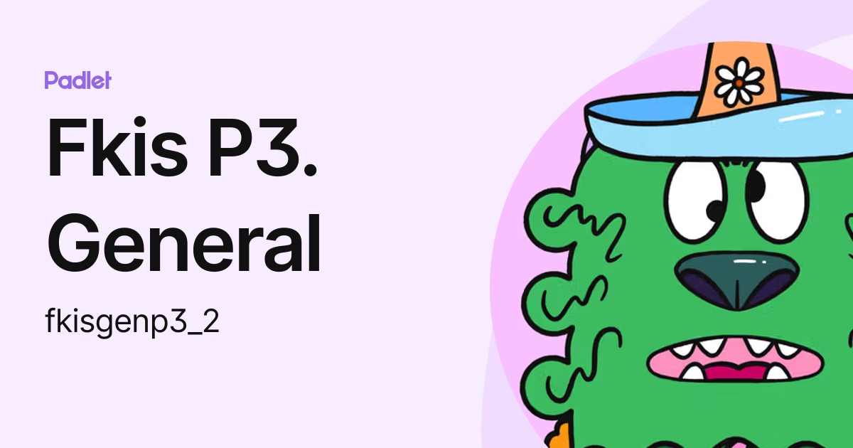 Fkis P3. General (fkisgenp31) profile | Padlet