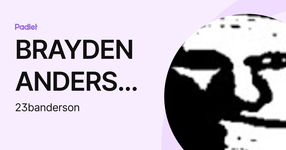 BRAYDEN ANDERSON (23banderson) profile | Padlet