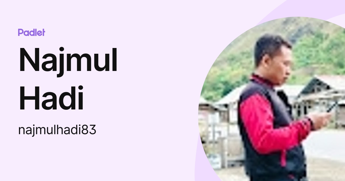 Najmul Hadi (najmulhadi83) profile | Padlet